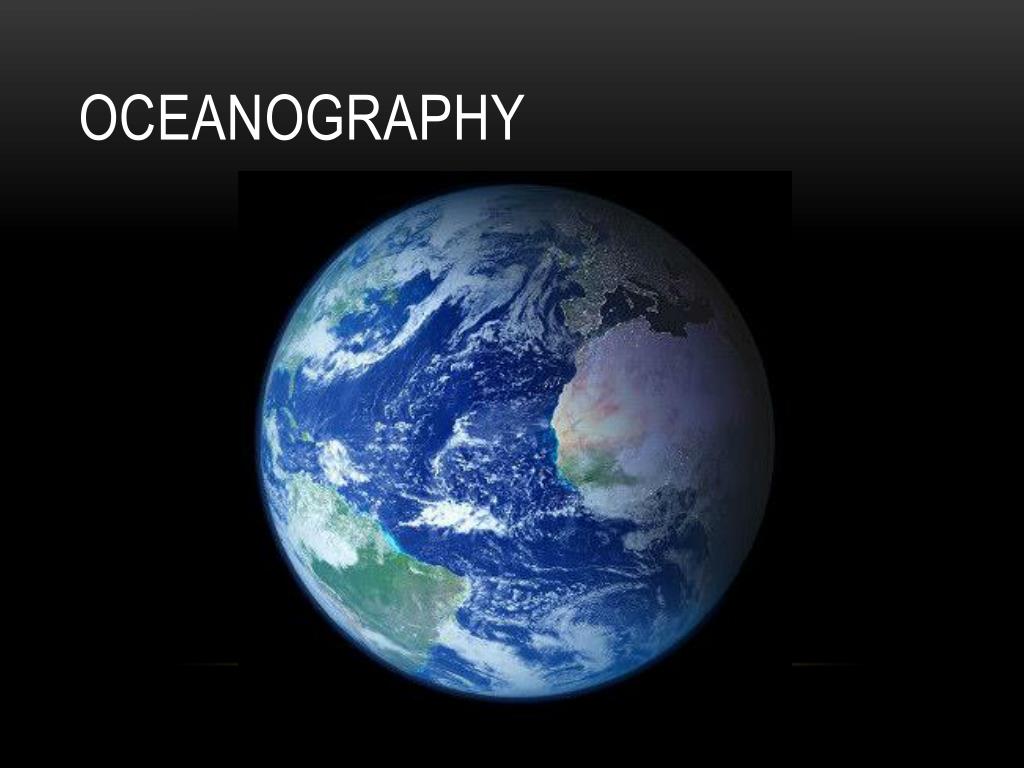PPT - Oceanography PowerPoint Presentation, free download - ID:2366611