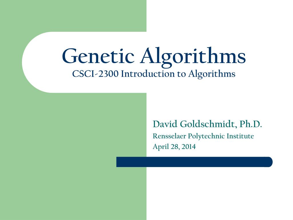 PPT - Genetic Algorithms CSCI-2300 Introduction to Algorithms ...
