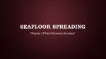 PPT - Seafloor Spreading Theory PowerPoint Presentation, free download ...