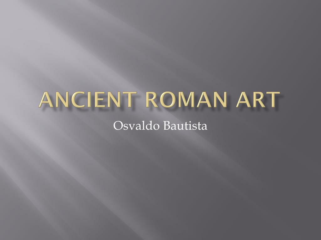 PPT - Ancient Roman Art PowerPoint Presentation, free download - ID:2367025