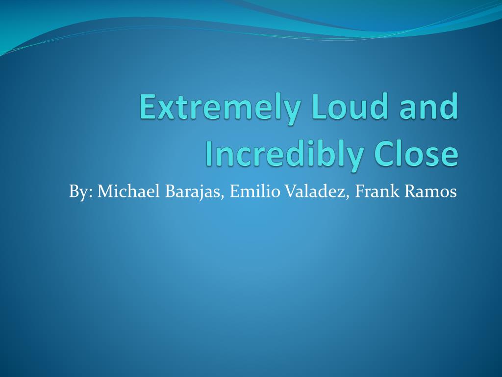 PPT - Extremely Loud and Incredibly Close PowerPoint Presentation, free ...