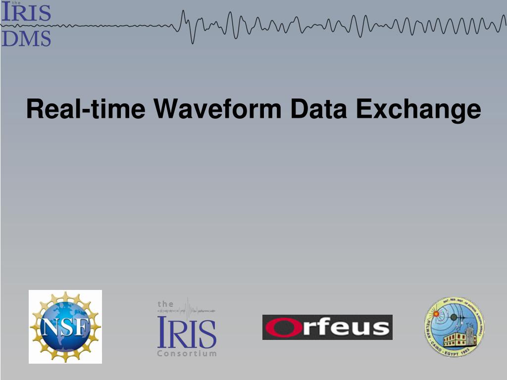 PPT - Real-time Waveform Data Exchange PowerPoint Presentation, free ...