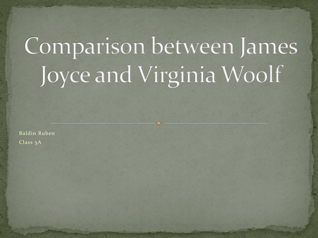 PPT - Comparison between James Joyce and Virginia Woolf PowerPoint ...