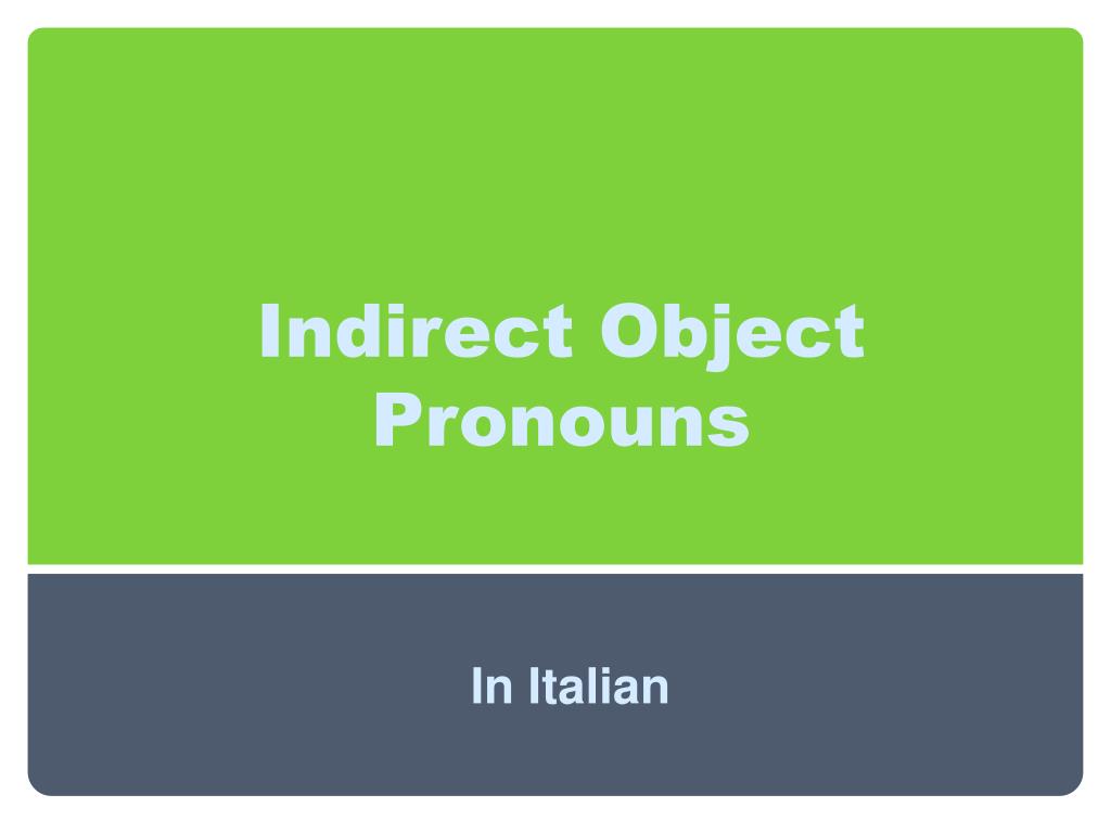 PPT - Indirect Object Pronouns PowerPoint Presentation, free download ...