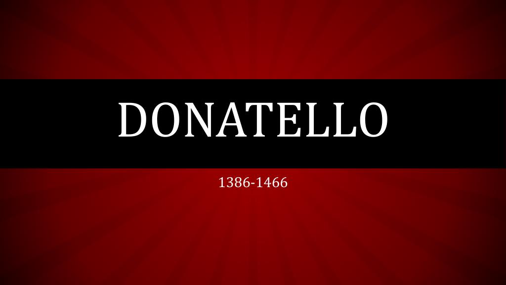 PPT - Donatello PowerPoint Presentation, free download - ID:2367675