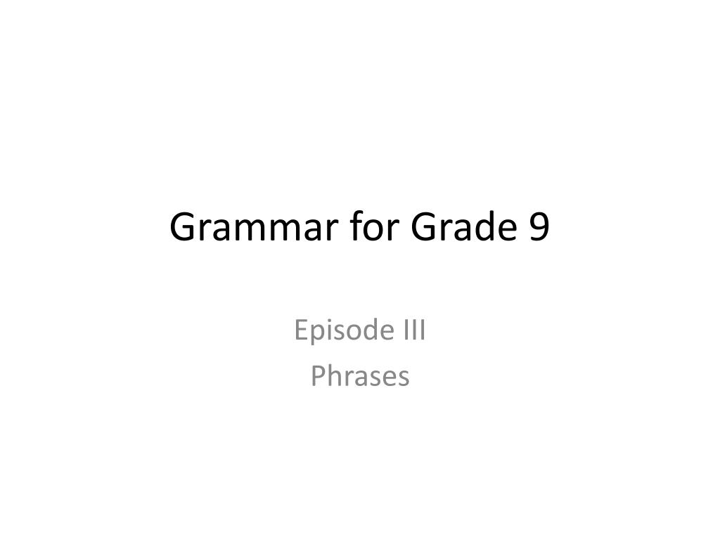 PPT - Grammar for Grade 9 PowerPoint Presentation, free download - ID ...