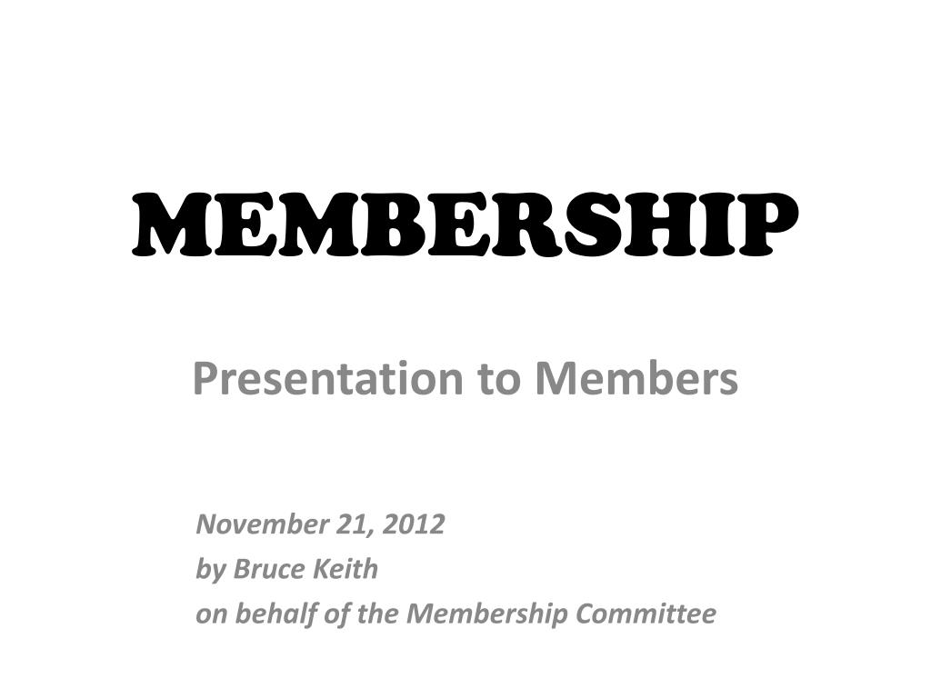 PPT - MEMBERSHIP PowerPoint Presentation, free download - ID:2368346