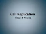 PPT - Types of Cell Division Mitosis - Body cell replication Meiosis ...