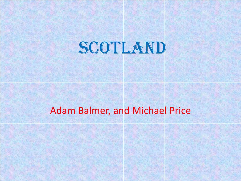 PPT - Scotland PowerPoint Presentation, free download - ID:2368748