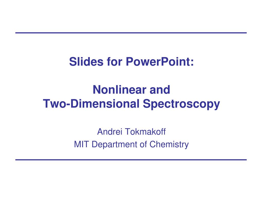 PPT - Slides for PowerPoint: Nonlinear and Two-Dimensional Spectroscopy ...
