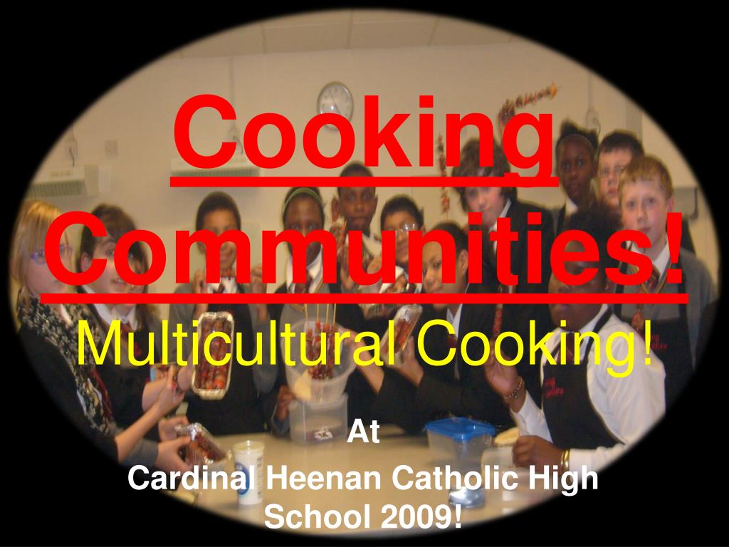 PPT - Cooking Communities! Multicultural Cooking! PowerPoint ...