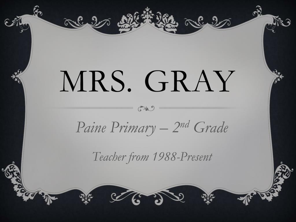 PPT - Mrs. Gray PowerPoint Presentation, free download - ID:2369091