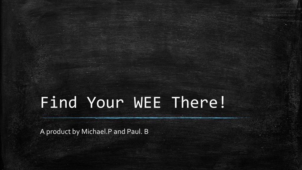 PPT - Find Your WEE There! PowerPoint Presentation, free download - ID ...