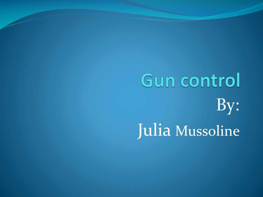 PPT - Gun control PowerPoint Presentation, free download - ID:2369285