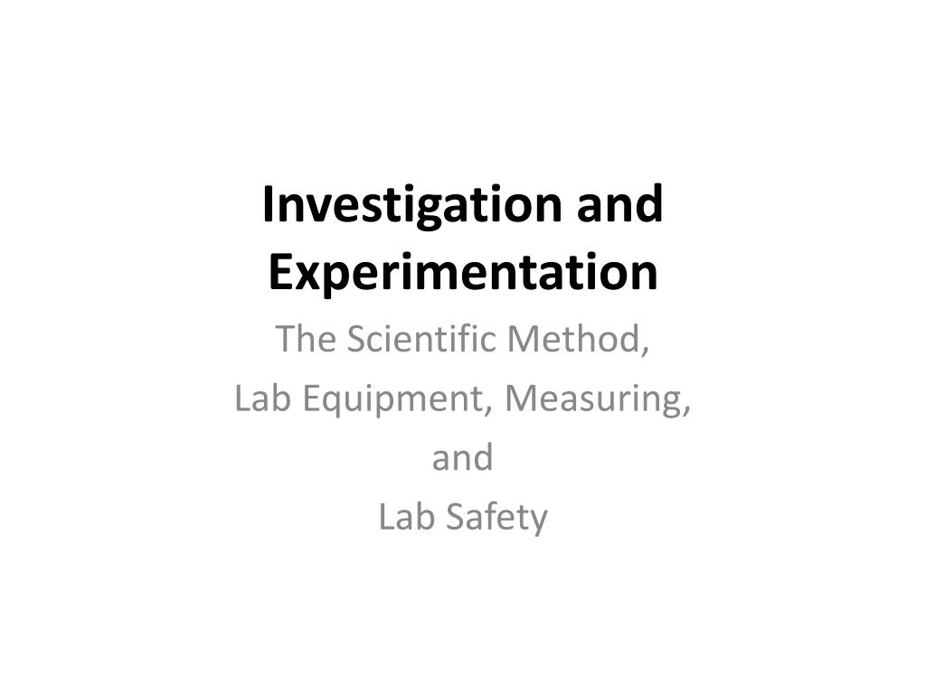 PPT - Investigation and Experimentation PowerPoint Presentation, free ...