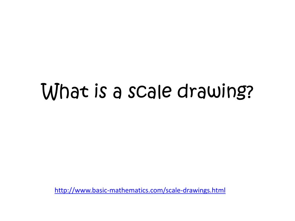 PPT - What is a scale drawing? PowerPoint Presentation, free download ...