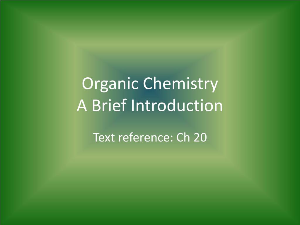 PPT - Organic Chemistry A Brief Introduction PowerPoint Presentation ...