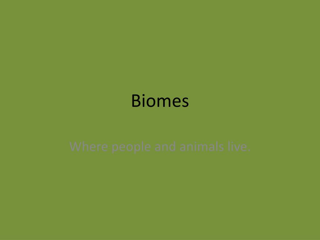 PPT - Biomes PowerPoint Presentation, free download - ID:2372480