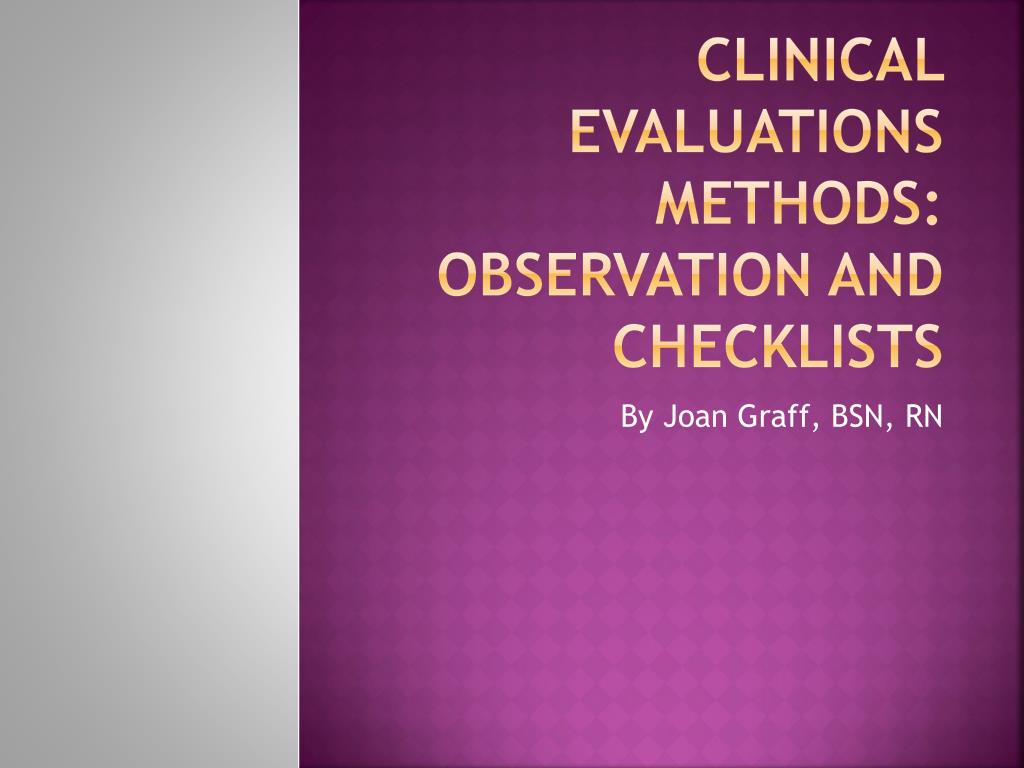 PPT - Clinical Evaluations Methods: Observation and Checklists ...