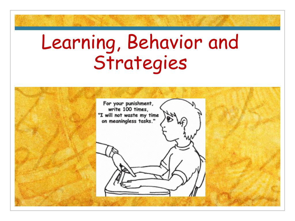 PPT - Learning, Behavior and Strategies PowerPoint Presentation, free ...