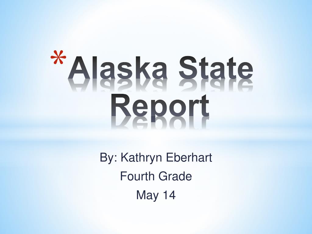 PPT - Alaska State Report PowerPoint Presentation, free download - ID:2374440