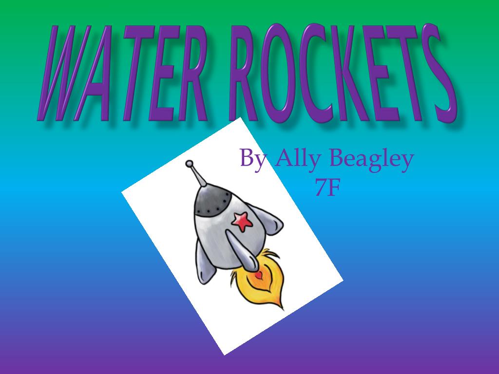 PPT - Water Rockets PowerPoint Presentation, free download - ID:2374992