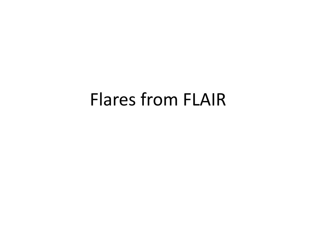 PPT - F lares from FLAIR PowerPoint Presentation, free download - ID ...