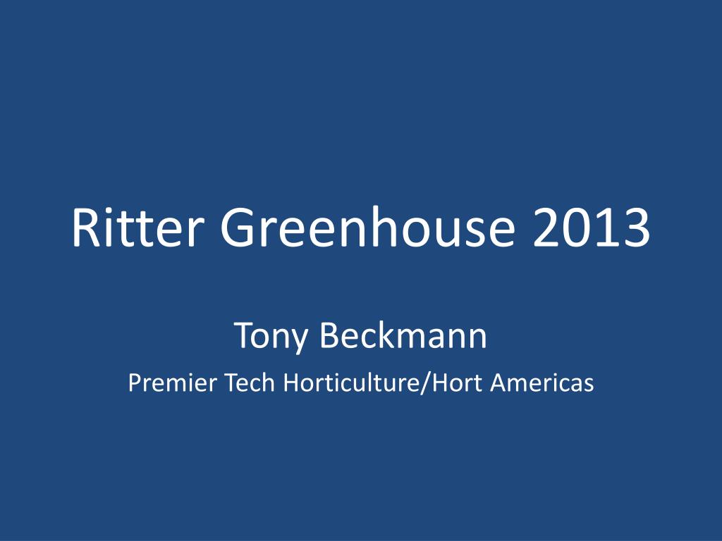 PPT - Ritter Greenhouse 2013 PowerPoint Presentation, free download ...