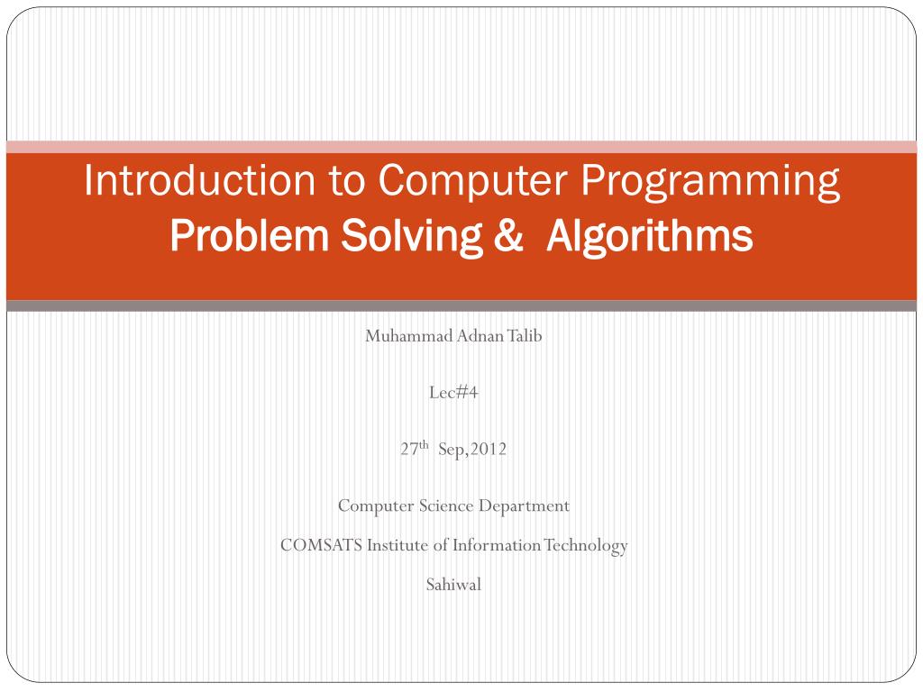 PPT - Introduction to Computer Programming Problem Solving & Algorithms PowerPoint Presentation ...