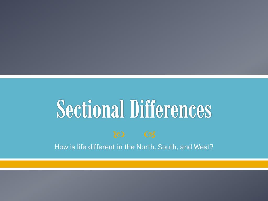 PPT - Sectional Differences PowerPoint Presentation, free download - ID ...
