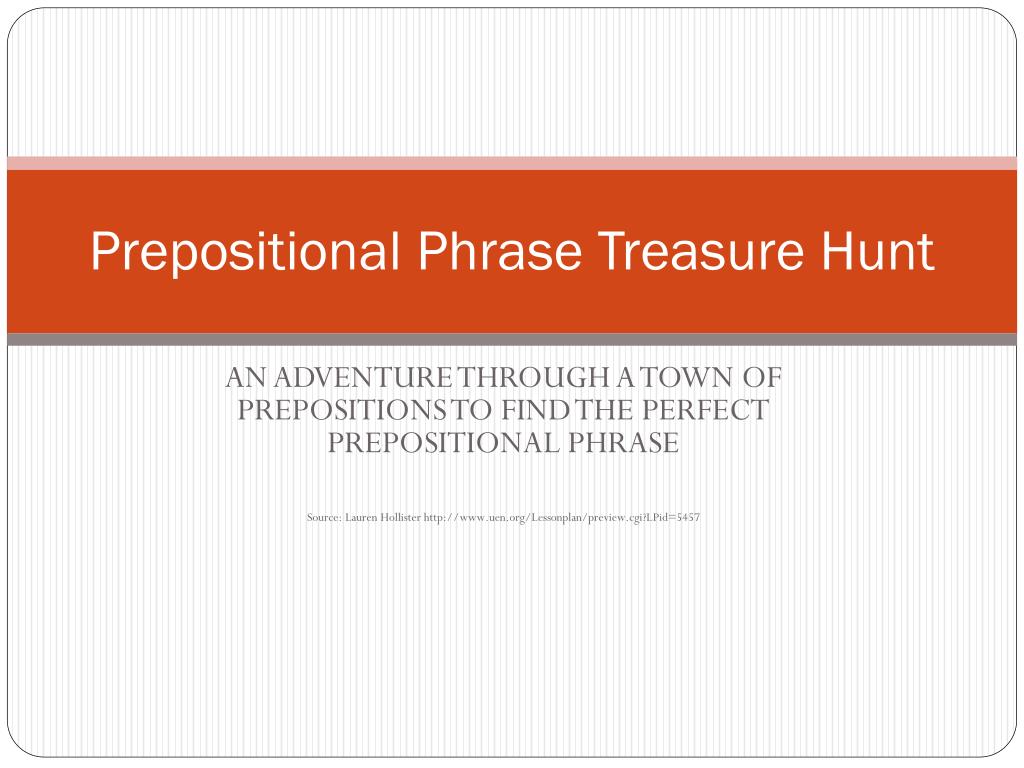 PPT - Prepositional Phrase Treasure Hunt PowerPoint Presentation, free ...