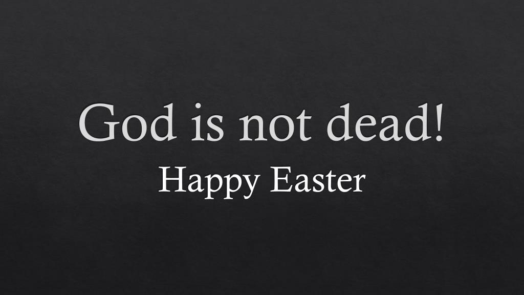 PPT - God is not dead! PowerPoint Presentation, free download - ID:2378110