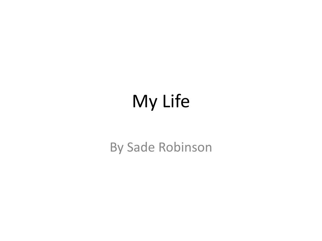PPT - My Life PowerPoint Presentation, free download - ID:2378311