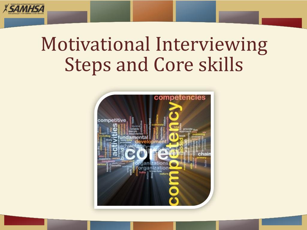 PPT - Motivational Interviewing Steps and Core skills PowerPoint ...