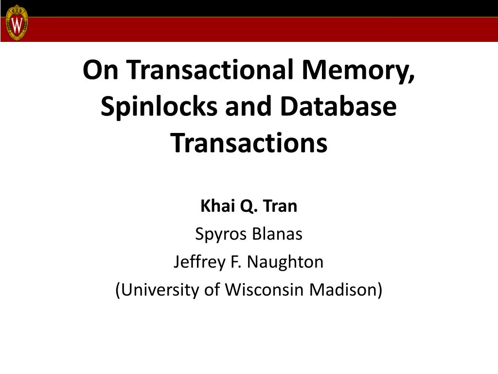 PPT - On Transactional Memory, Spinlocks and Database Transactions PowerPoint Presentation - ID ...