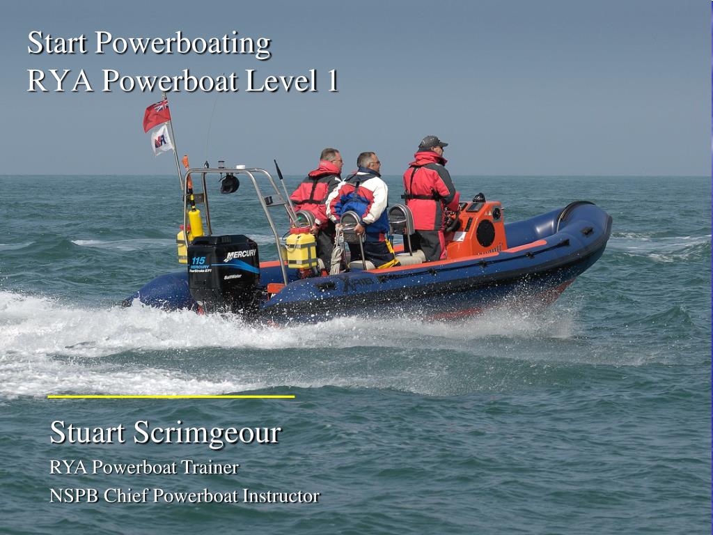 PPT - Start Powerboating RYA Powerboat Level 1 PowerPoint Presentation ...
