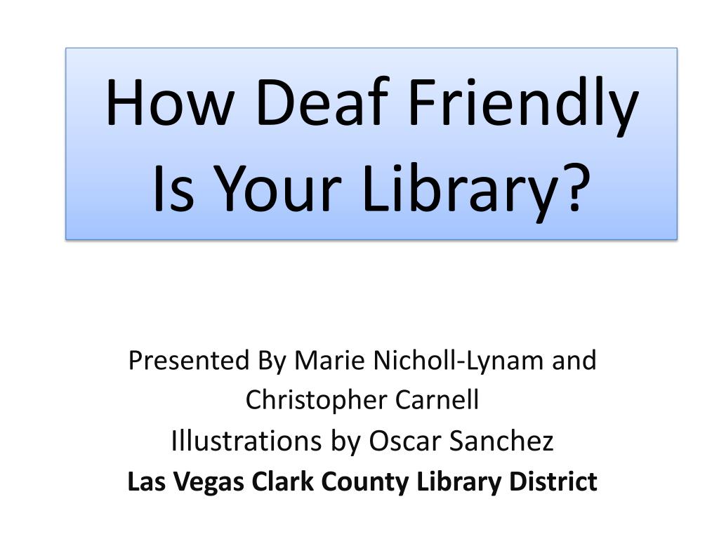 PPT - How Deaf Friendly Is Your Library? PowerPoint Presentation, free ...