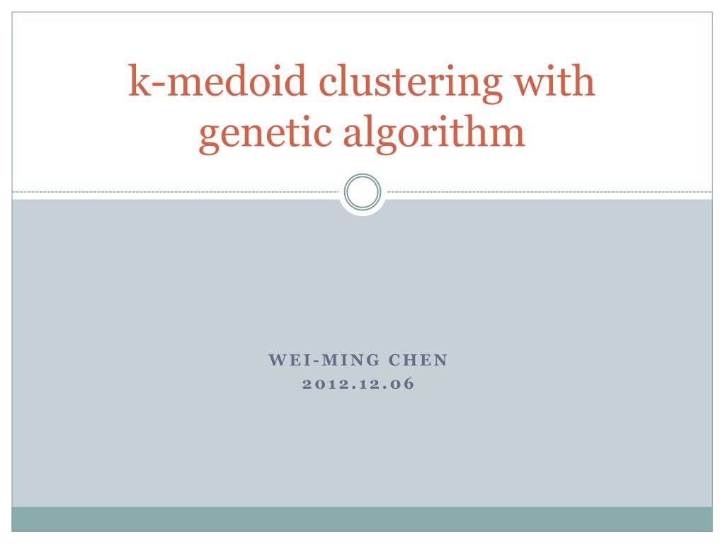 PPT - k - medoid clustering with genetic algorithm PowerPoint ...