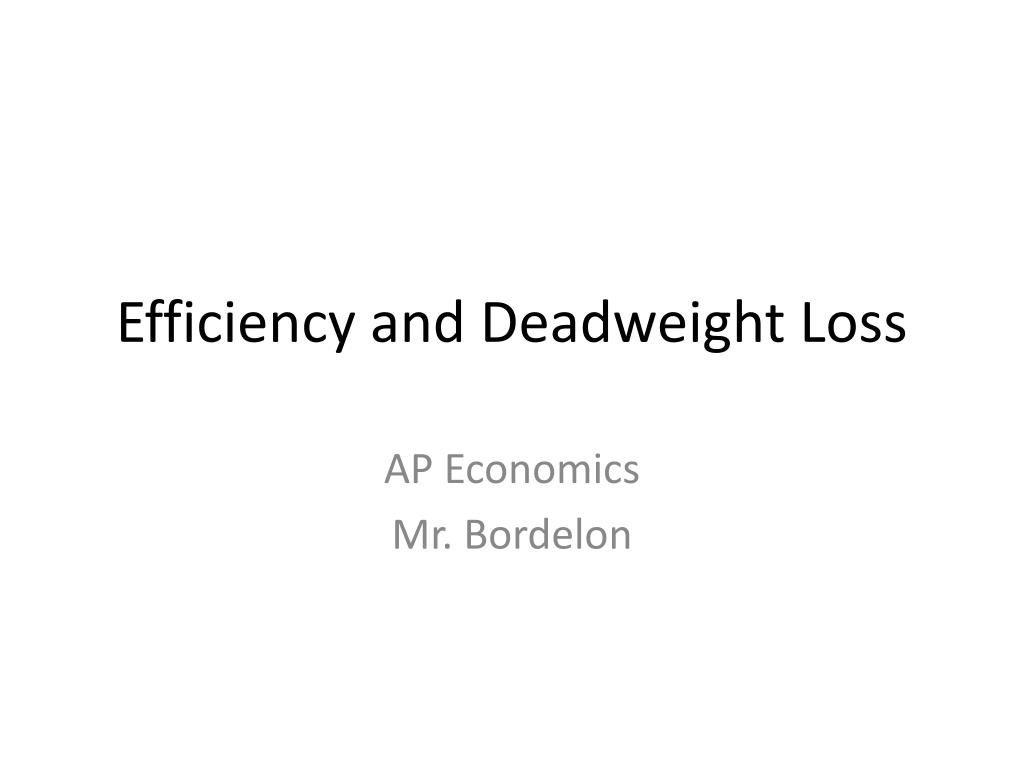 PPT - Efficiency and Deadweight Loss PowerPoint Presentation, free ...