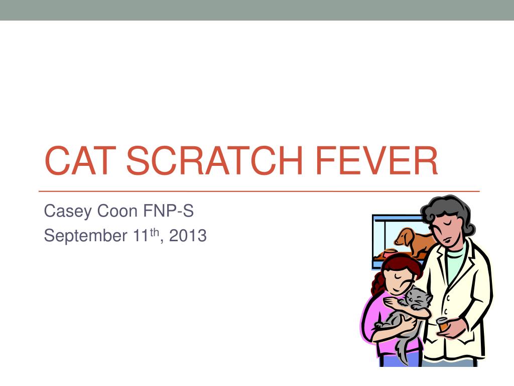 PPT - Cat Scratch Fever PowerPoint Presentation, free download - ID:2380613