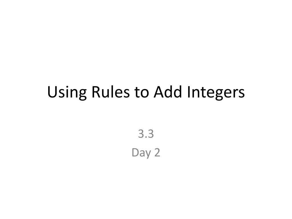 PPT - Using Rules to Add Integers PowerPoint Presentation, free ...