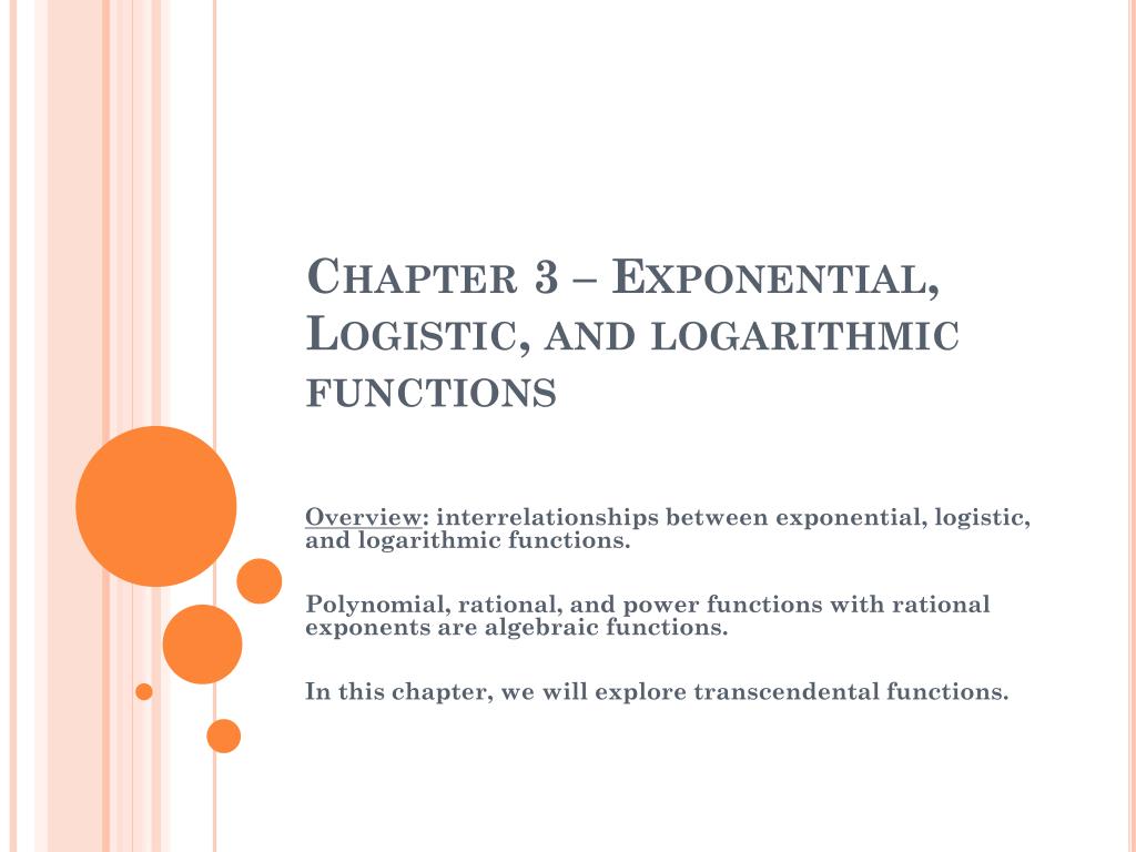 PPT - Chapter 3 – Exponential, Logistic, and logarithmic functions ...