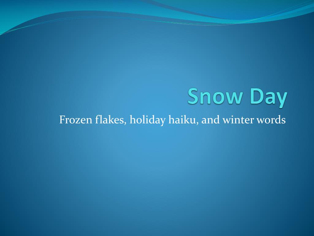 PPT - Snow Day PowerPoint Presentation, free download - ID:2381951