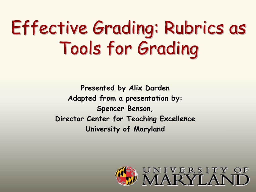 PPT - Effective Grading: Rubrics as Tools for Grading PowerPoint ...