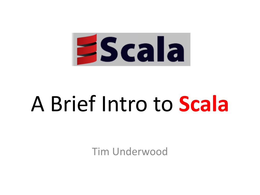 PPT - A Brief Intro to Scala PowerPoint Presentation, free download ...