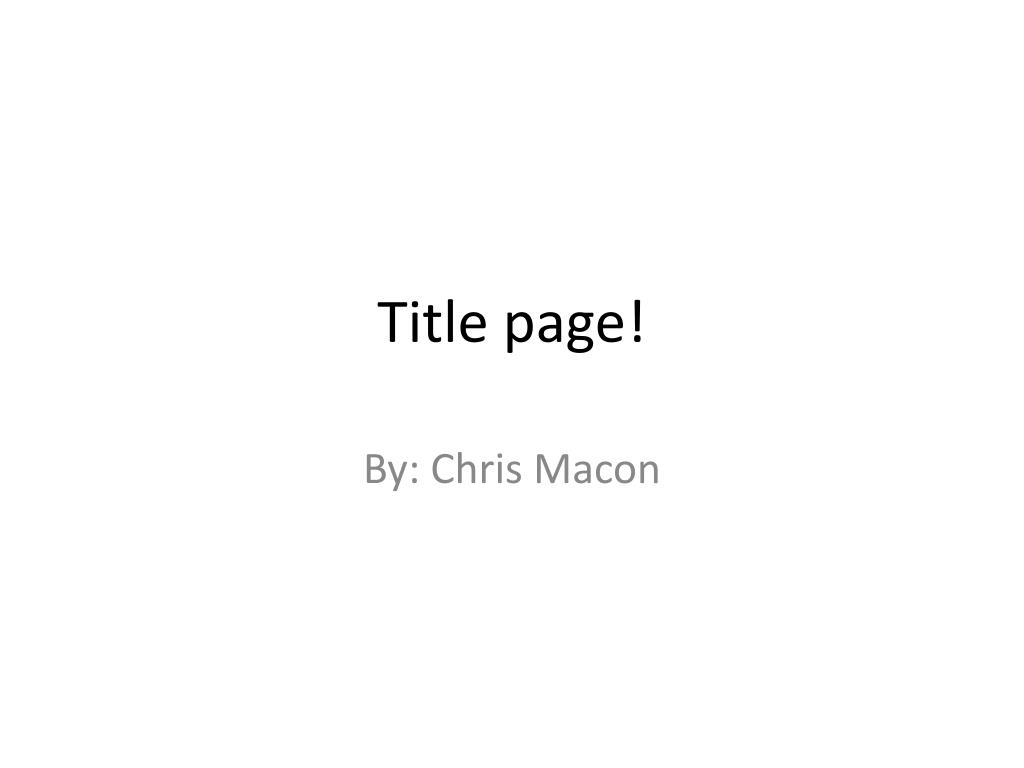 PPT - Title page! PowerPoint Presentation, free download - ID:2382241