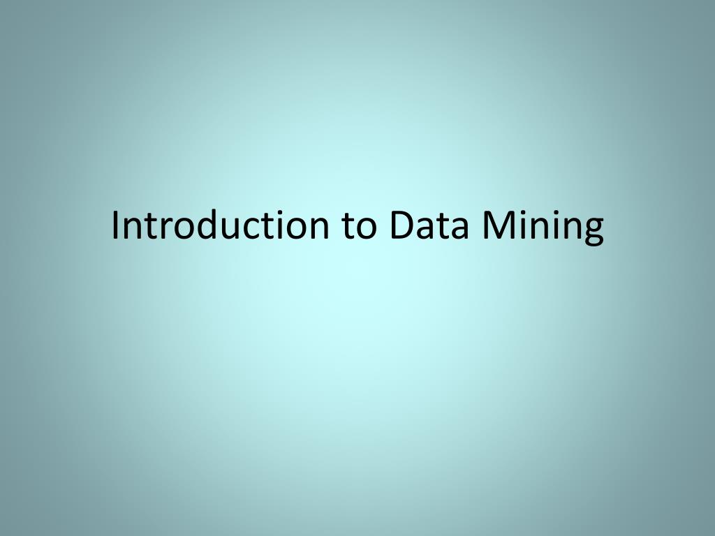 PPT - Introduction to Data Mining PowerPoint Presentation, free ...