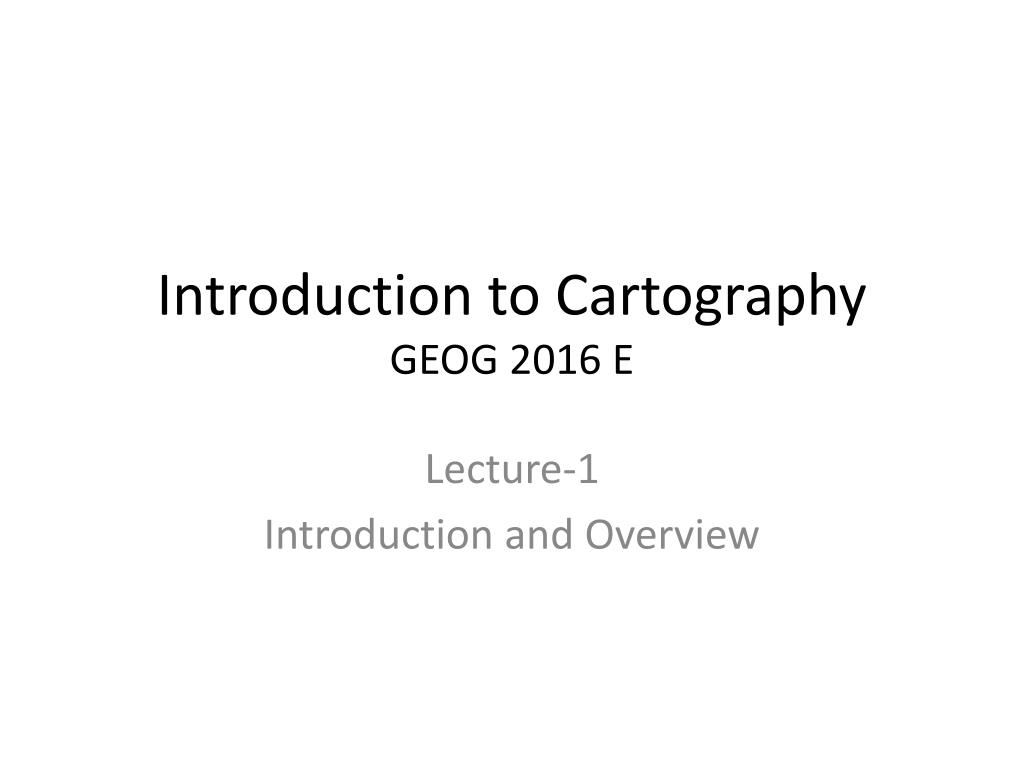 PPT - Introduction to Cartography GEOG 2016 E PowerPoint Presentation, free download - ID:2383602