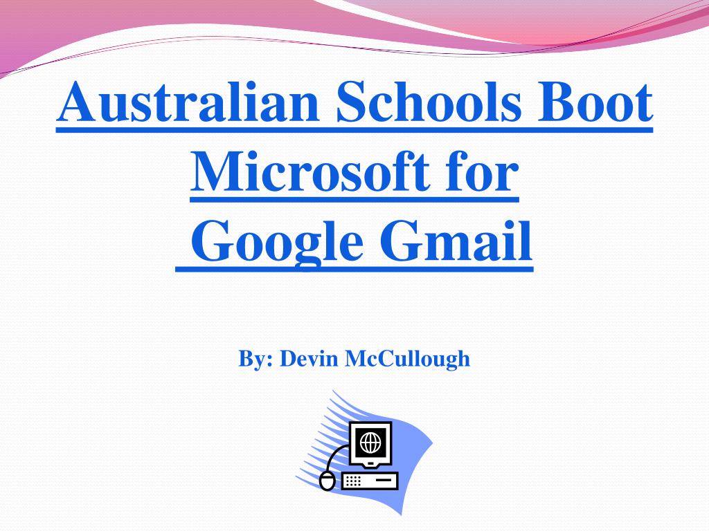PPT - Transition to Google Gmail in Australian Schools PowerPoint ...