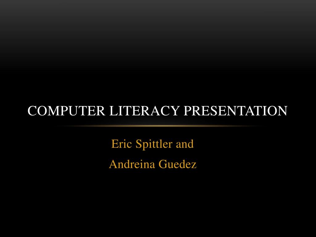 PPT - Computer Literacy Presentation PowerPoint Presentation, free download - ID:2383869